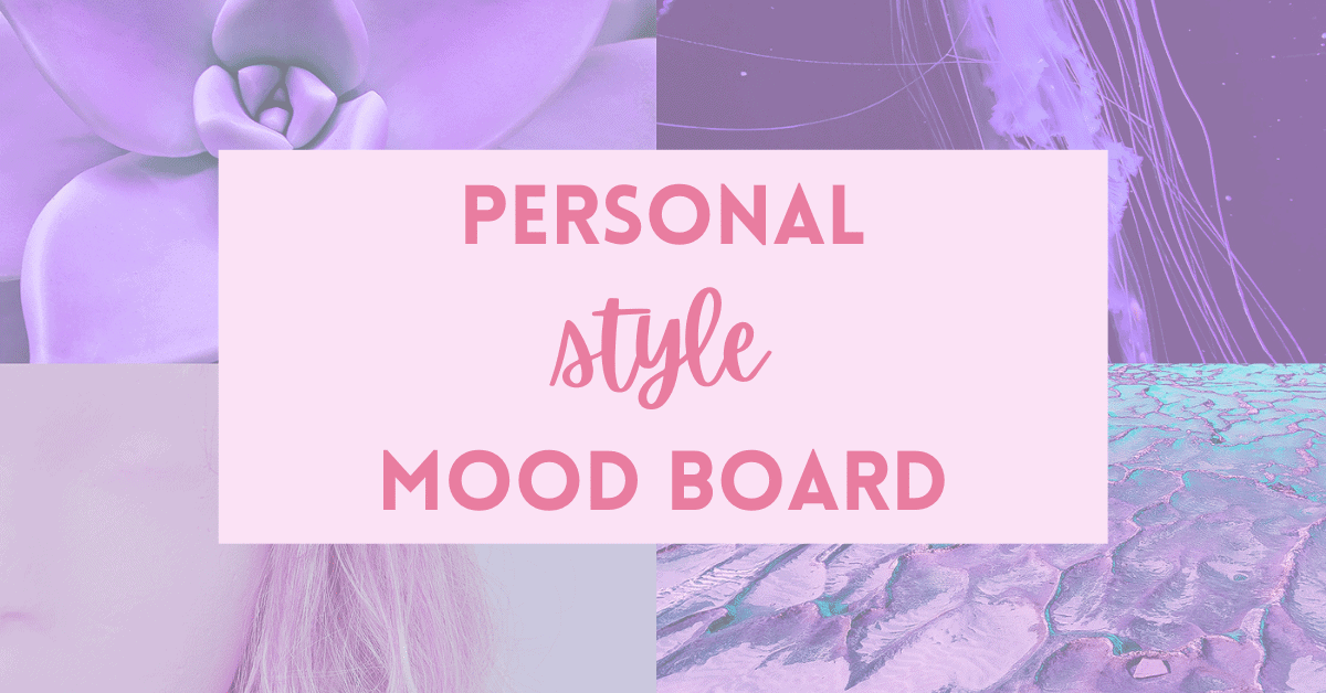 Create a Personal Style Mood Board (Free Template)