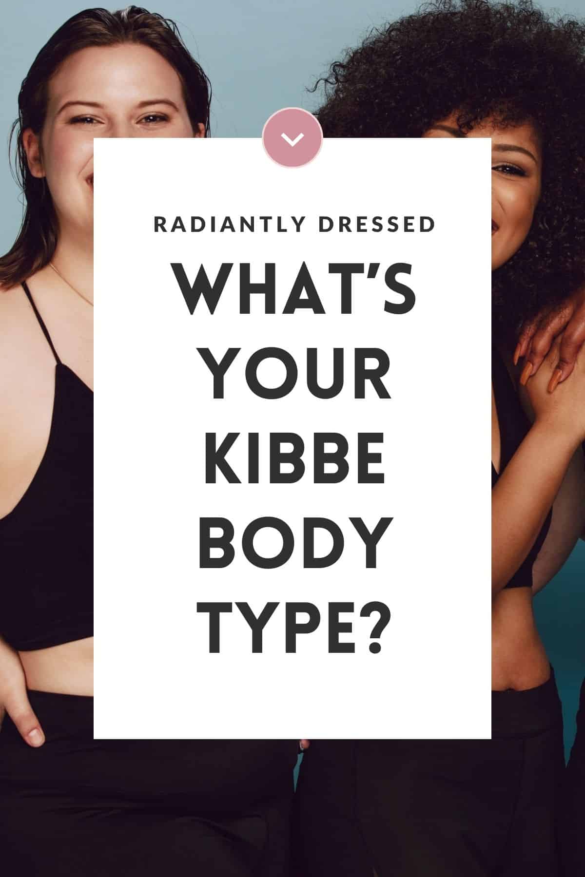 Kibbe Body Type Test: Discover Your Kibbe Type with Expert Tips from an ...