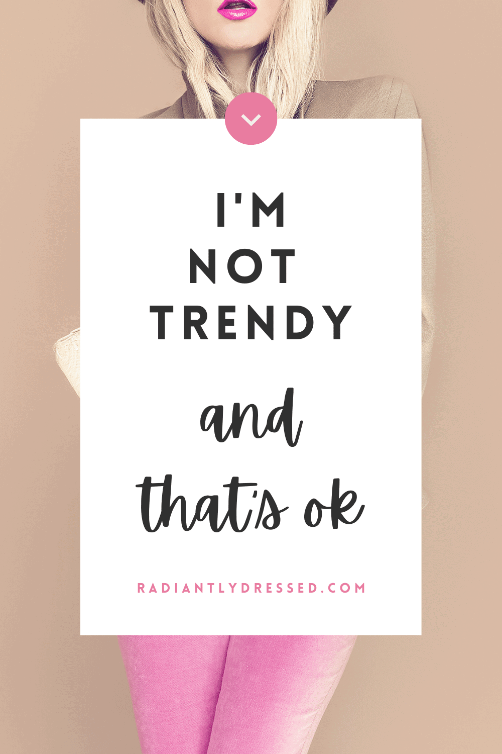I’m Not Trendy: A Message on Fashion Trends