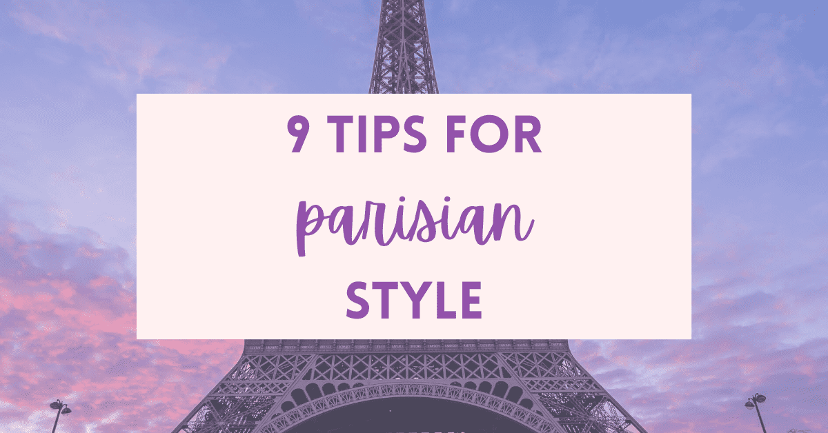French Style Tips: 9 Lessons about Parisian Style from Real French Women