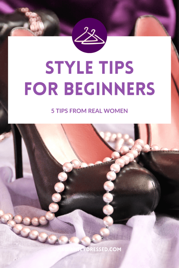 5 Fashion Tips for Beginners: Real Wisdom from Real Women