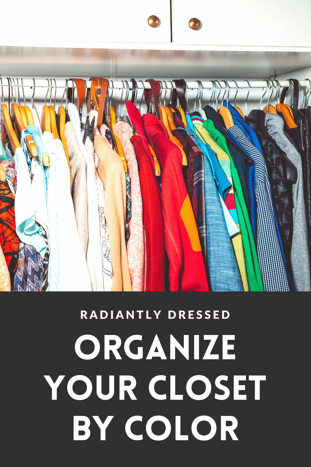 The Color Organized Closet: 3 Stages to Organize Your Closet to Get ...