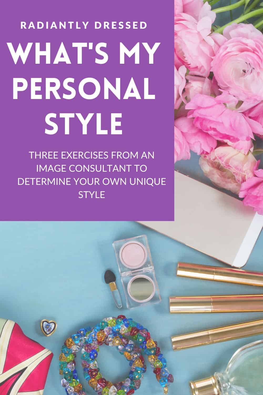 What's My Personal Style? Try These 3 Exercises to Discover what You Love