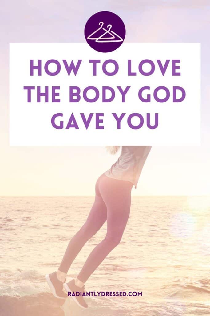 Learning to Love Your Body The Way God Made It