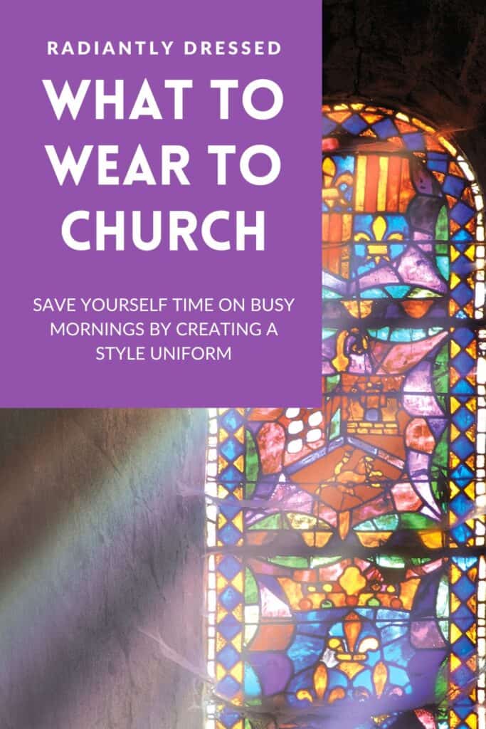 What to Wear to Church? Create a Style Uniform! - Radiantly Dressed