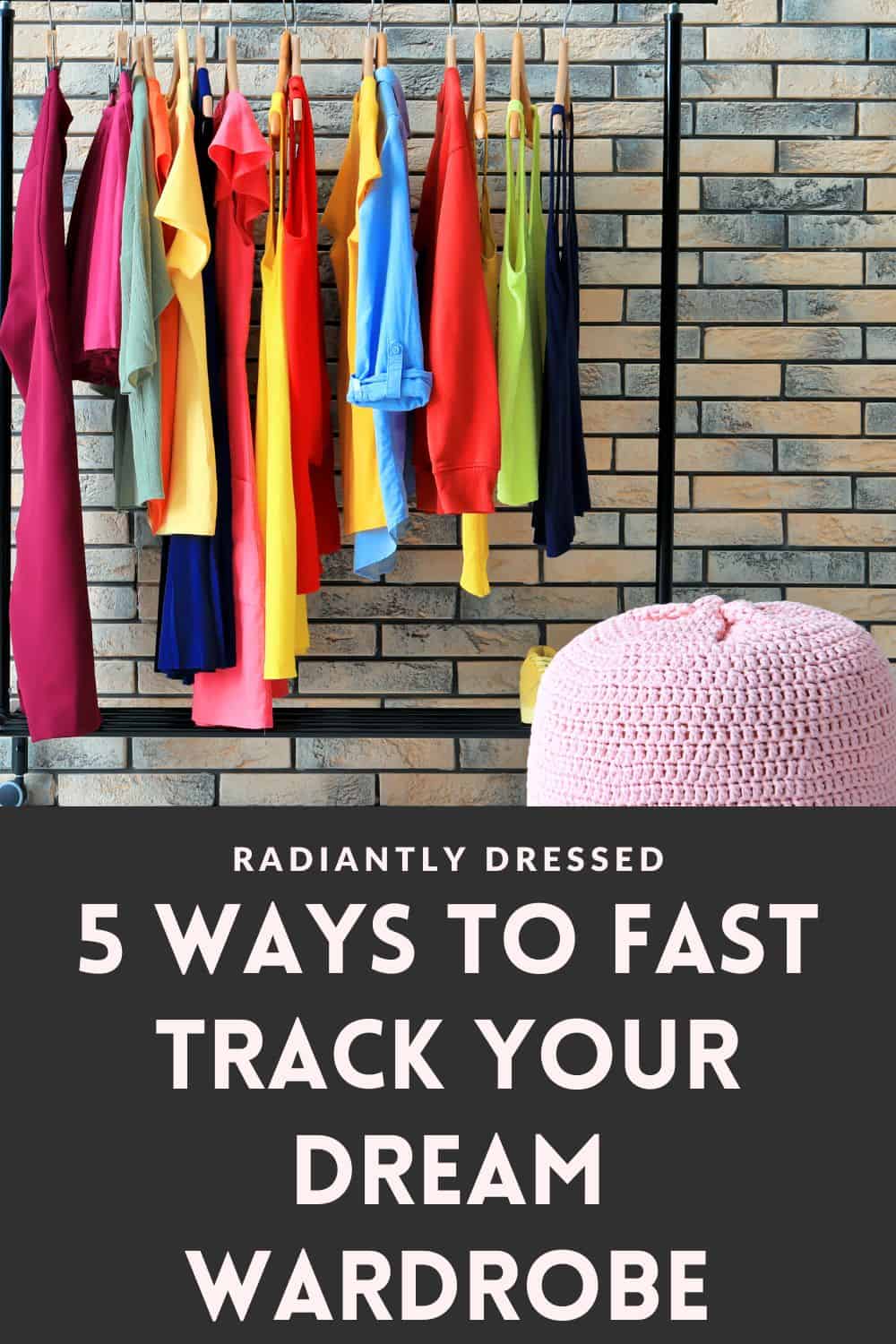 5 Tips on How to Build Your Wardrobe - Radiantly Dressed