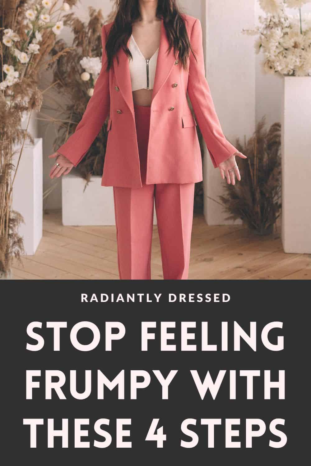 Tired of Feeling Frumpy? Try These 4 Steps to Create Your Perfect ...