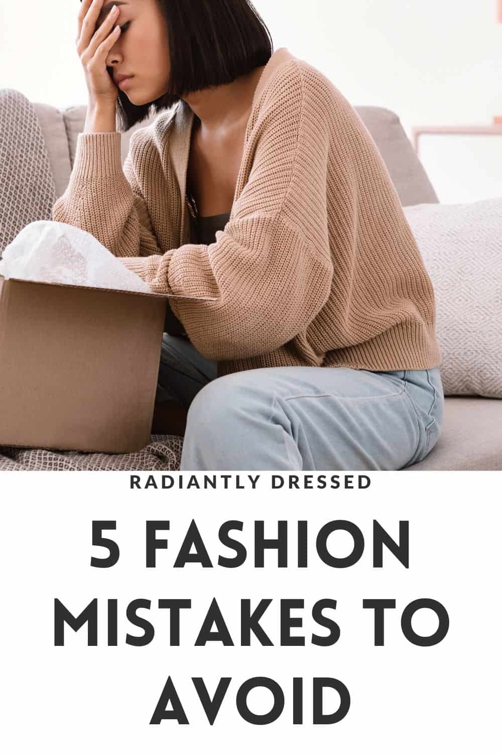 Feeling Like a Hot Mess? Avoid These 5 Fashion Mistakes to Uplevel Your Style - Radiantly Dressed