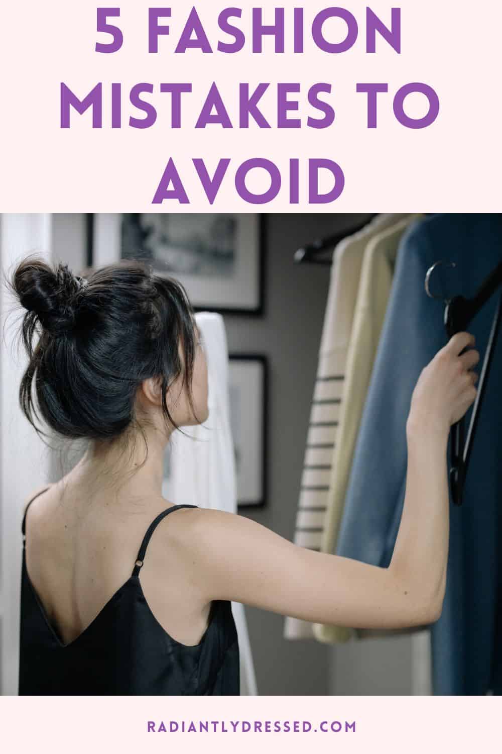 Feeling Like a Hot Mess? Avoid These 5 Fashion Mistakes to Uplevel Your ...