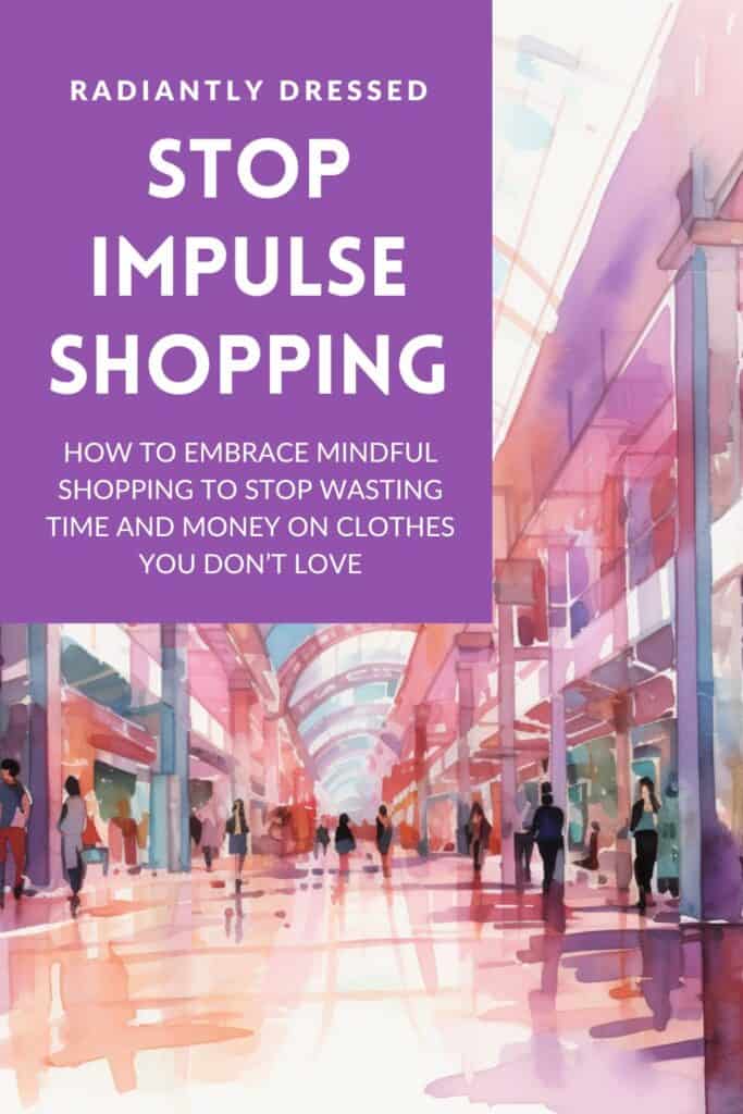 Embrace Mindful Shopping to Say No to Seasonal Impulse Buys - Radiantly Dressed