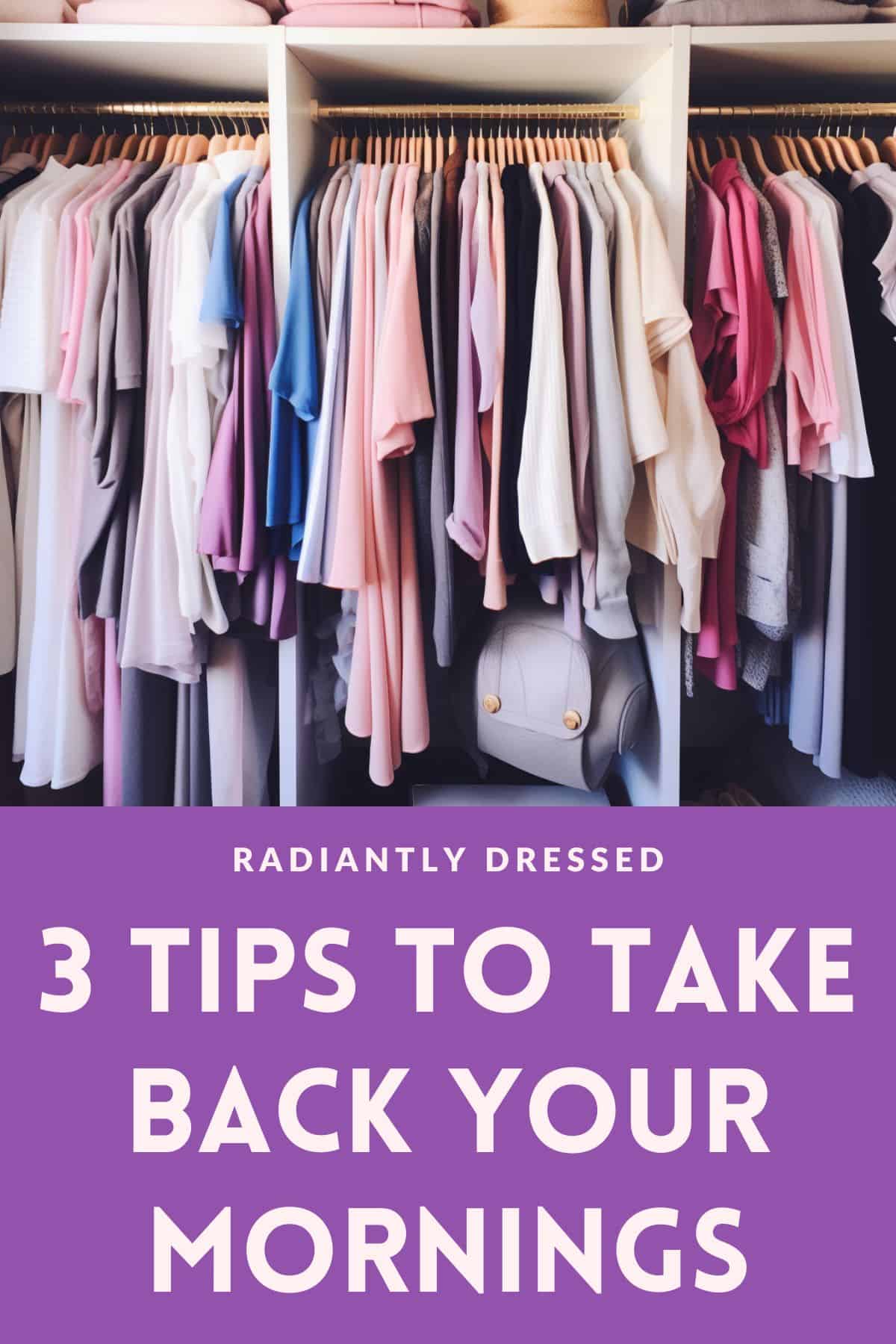 Overwhelmed with Busy Mornings? 3 Tips to Get Dressed Faster Every Day ...