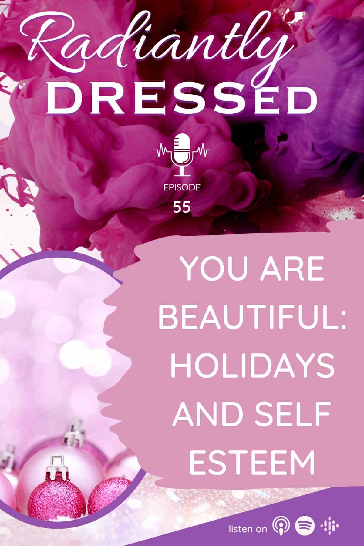 You Are Beautiful: Navigating Body Image and Self Esteem During the Holidays - Radiantly Dressed