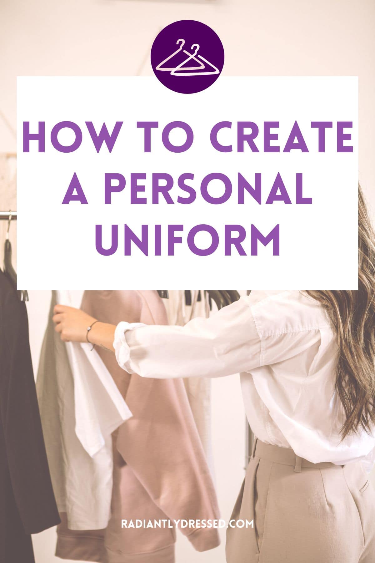 Create a Personal Uniform Using a 5 Step Proven Framework - Radiantly ...